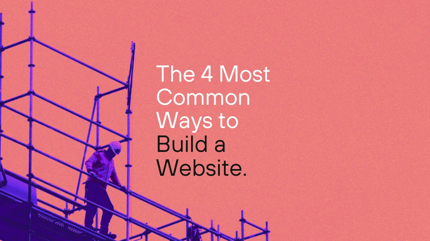 The 4 Most Common Ways Businesses Build a Website | Arcane Web Design Blog